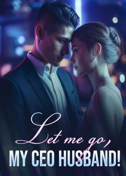 “Let Me Go, My CEO Husband!” by Nollie Zinnes PDF Download – BTMBeta