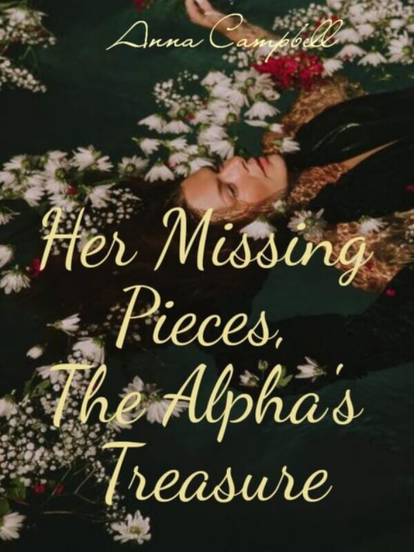 How to Read Her Missing Pieces, The Alpha’s Treasure Novel Completed ...