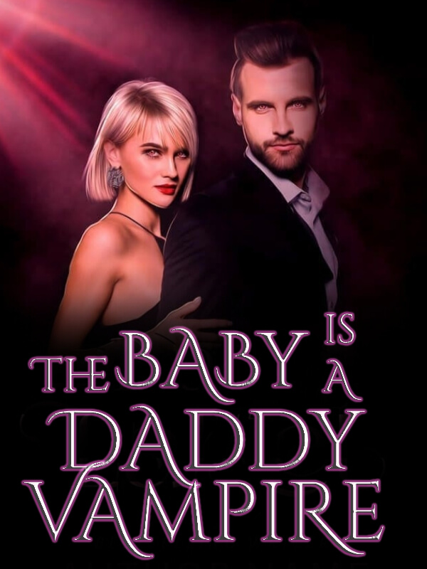 How to Read The Baby Daddy Is A Vampire Novel Completed Step-by-Step ...