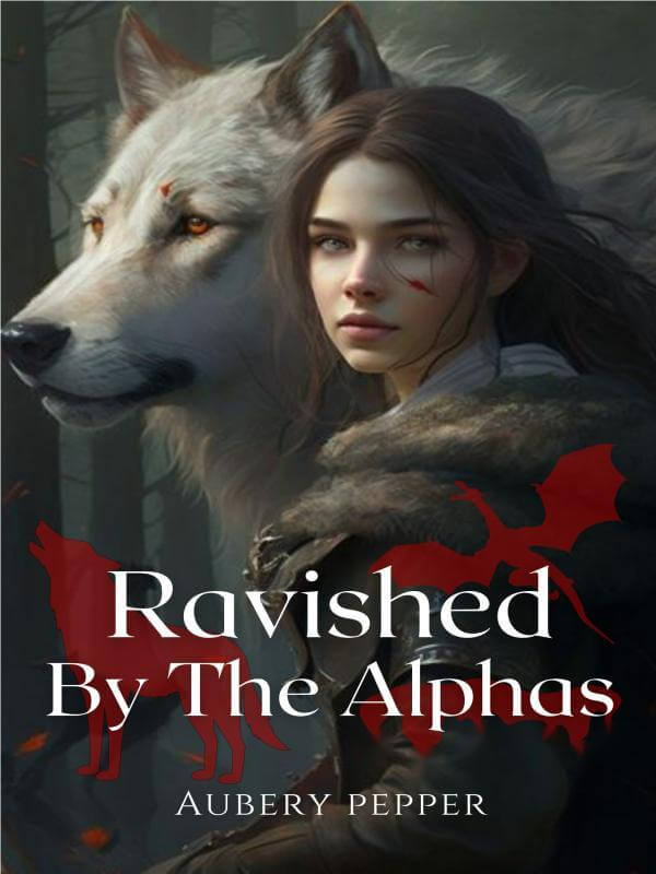 How to Read Ravished By The Alphas (Dystopian Paranormal Romance) Novel ...