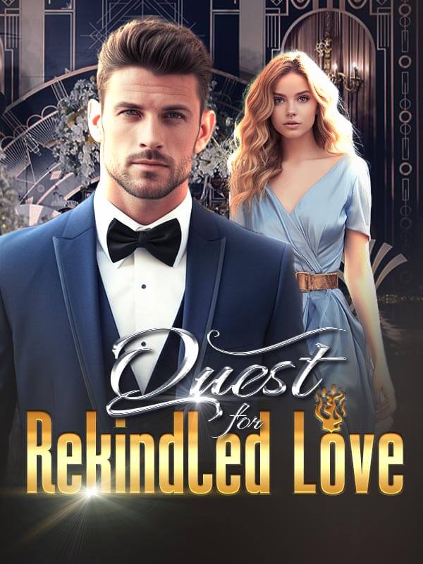 How to Read Quest for Rekindled Love Novel Completed Step-by-Step – BTMBeta