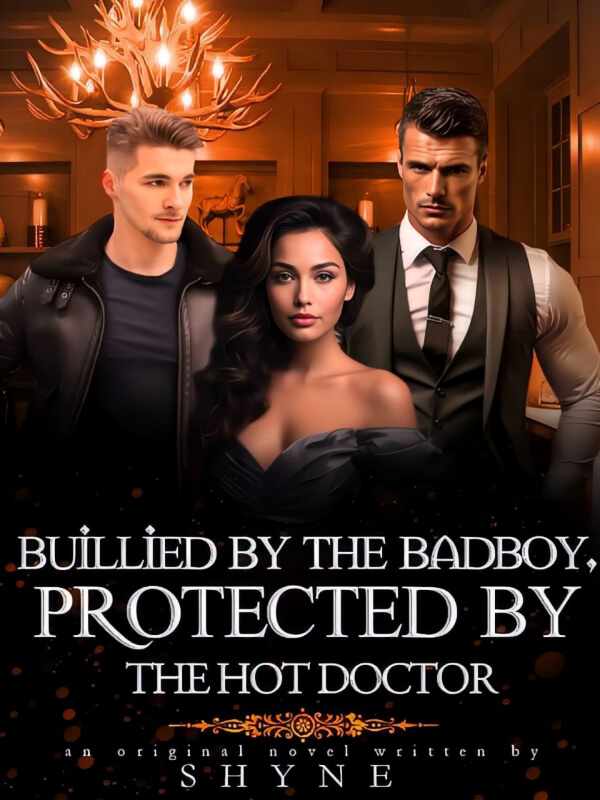How to Read Bullied By The Badboy, Protected By The Hot Doctor Novel Completed Step-by-Step ...