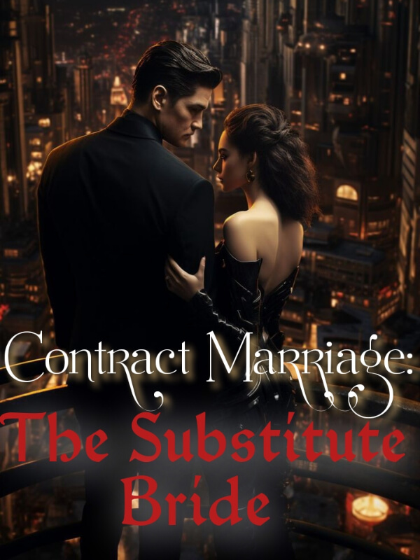 How to Read Contract Marriage: The Substitute Bride Novel Completed ...