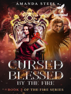 Read Cursed Or Blessed By The Fire (Book 2 Of The Fire Series) Novel ...