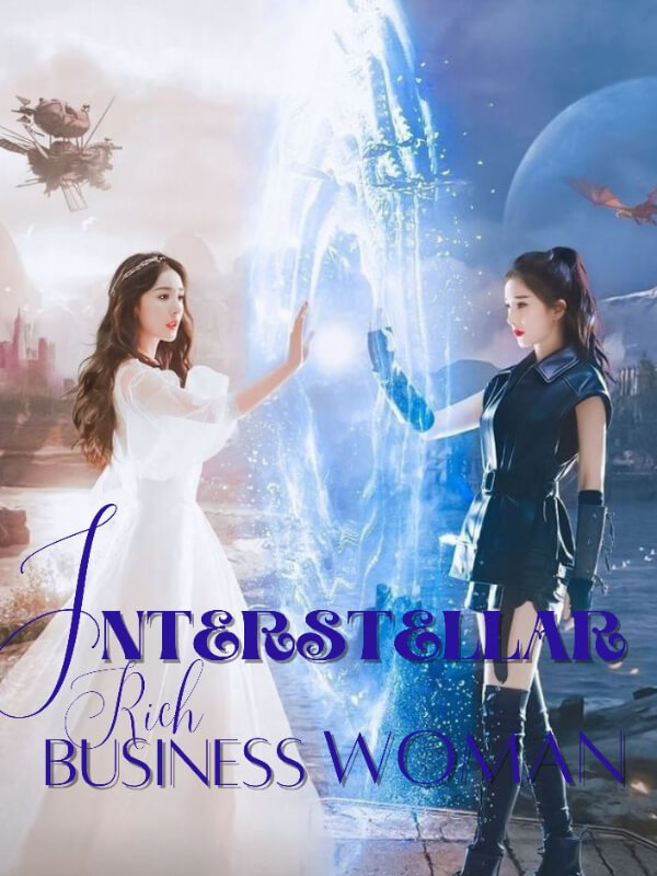 How to Read Interstellar Rich Business-woman Novel Completed Step-by ...