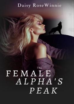 Read The Female Alpha’s Peak Novel by Daisy RoseWinnie PDF Online Step-by-Step – BTMBeta