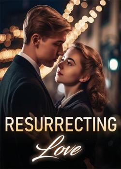 Read Resurrecting Love Novel by No Regrets II PDF Online Step-by-Step – BTMBeta