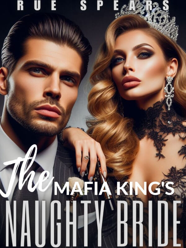 How to Read The Mafia King’s Naughty Bride Novel Completed Step-by-Step ...